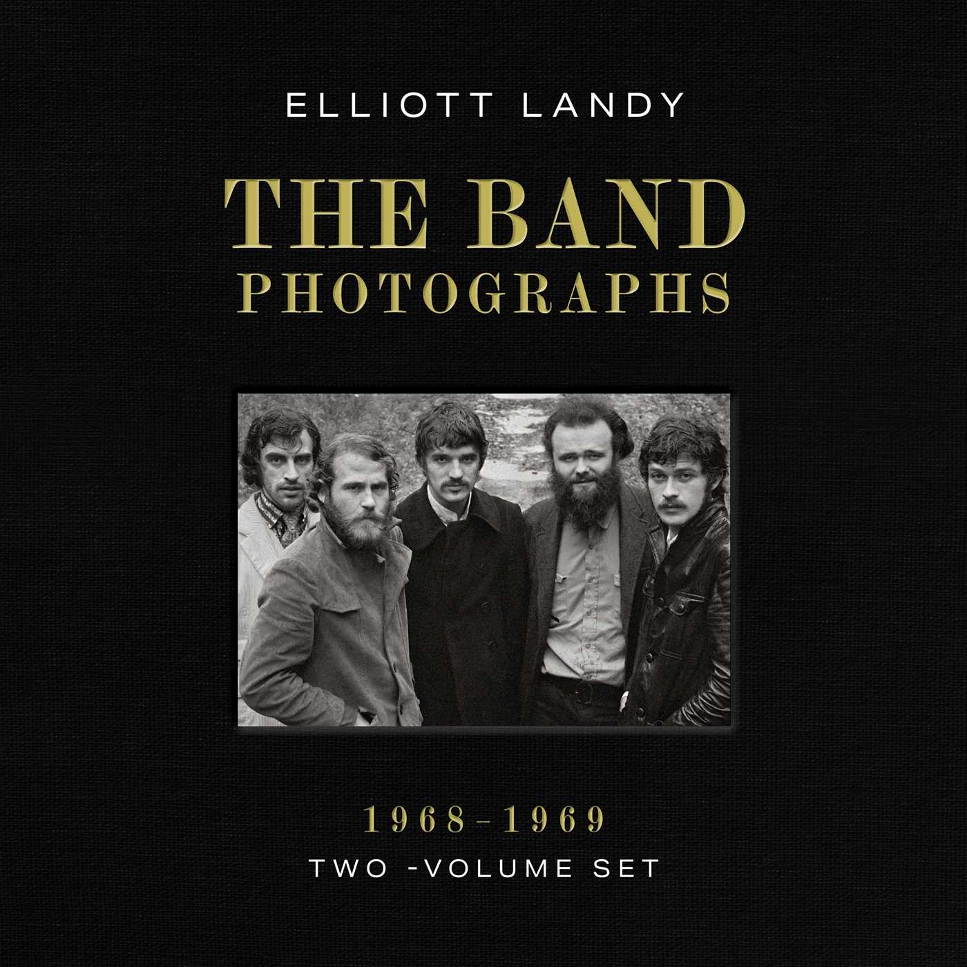 THE BAND - ELLIOTT LANDY: THE BAND PHOTOGRAPHS 1968-1969 - TWO VOLUME ...